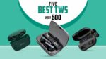 5 Best TWS Under ₹500 On Amazon